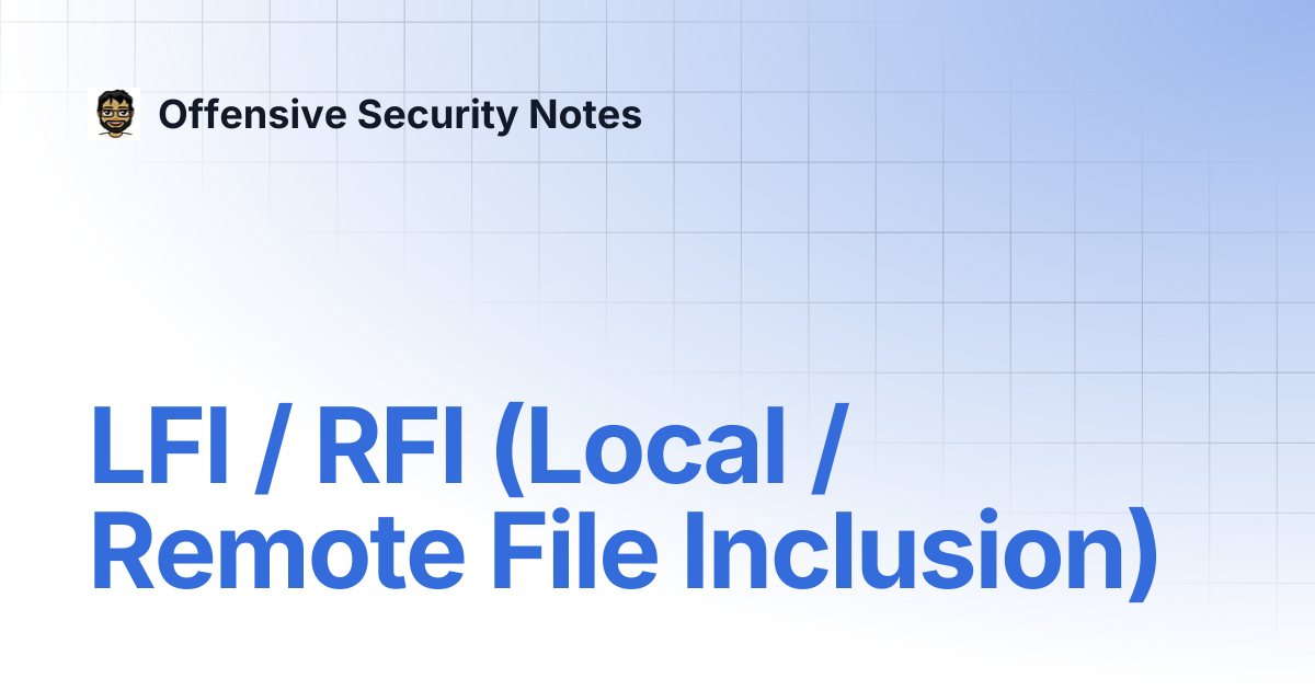 LFI / RFI (Local / Remote File Inclusion) | Offensive Security Notes
