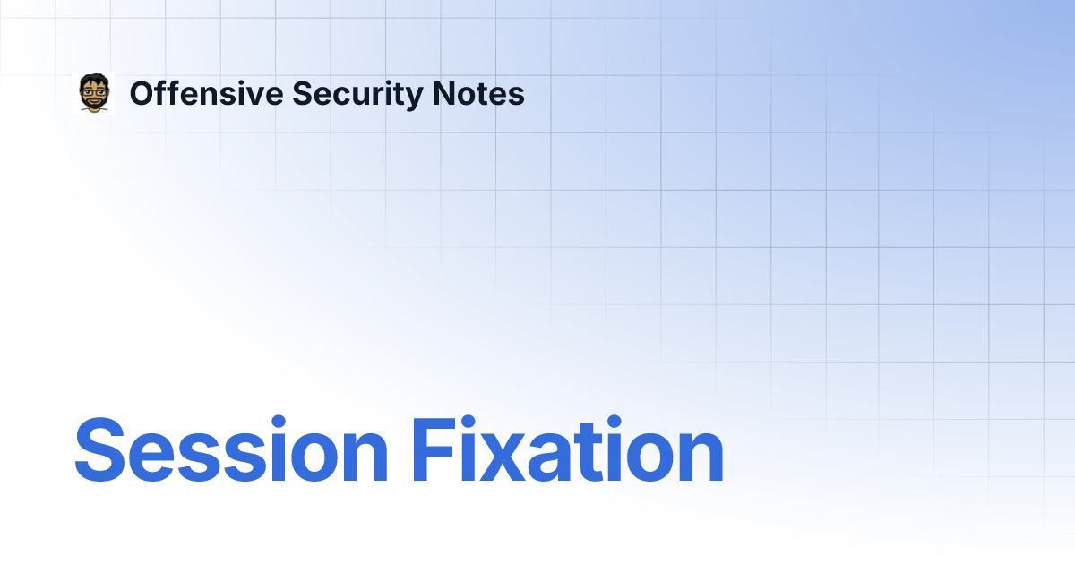 Session Fixation | Offensive Security Notes